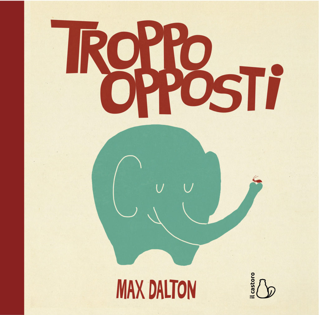 Troppo opposti - Editrice Il Castoro